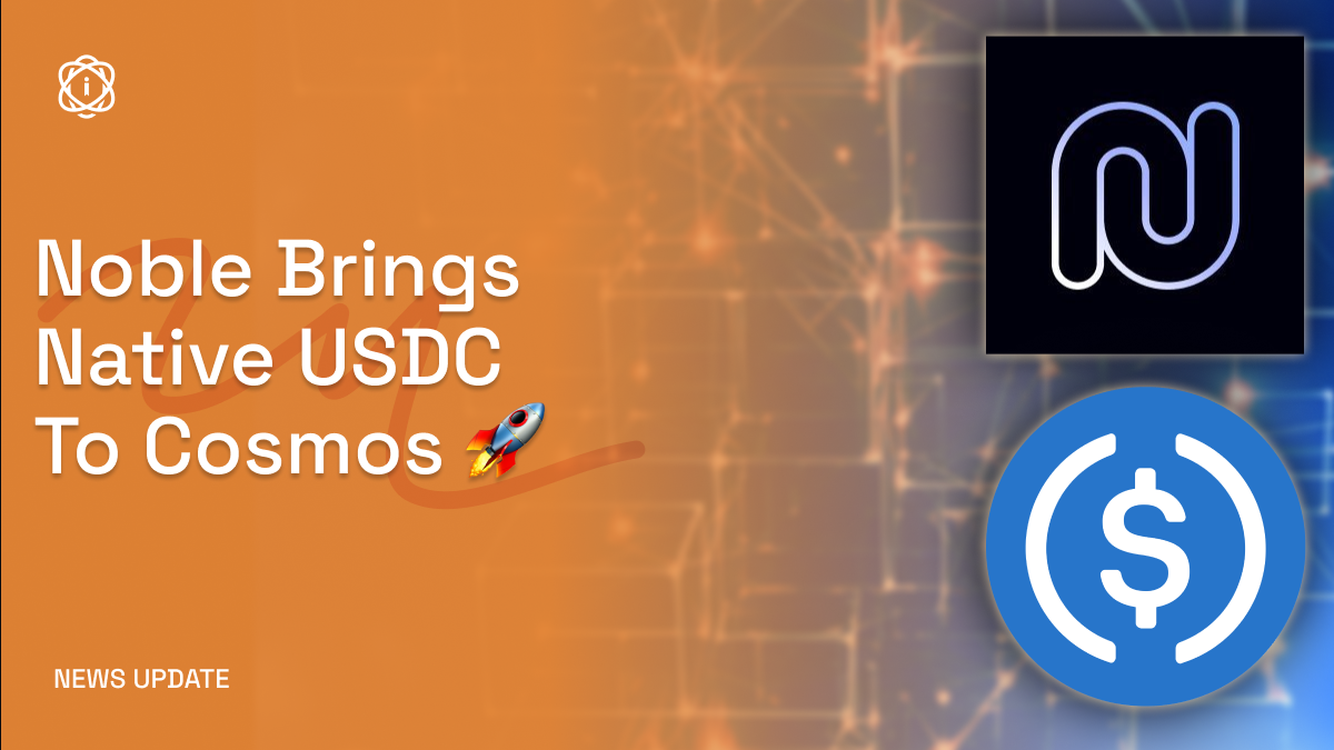 Noble Officially Brings Native $USDC To Cosmos 🚀 - ICI